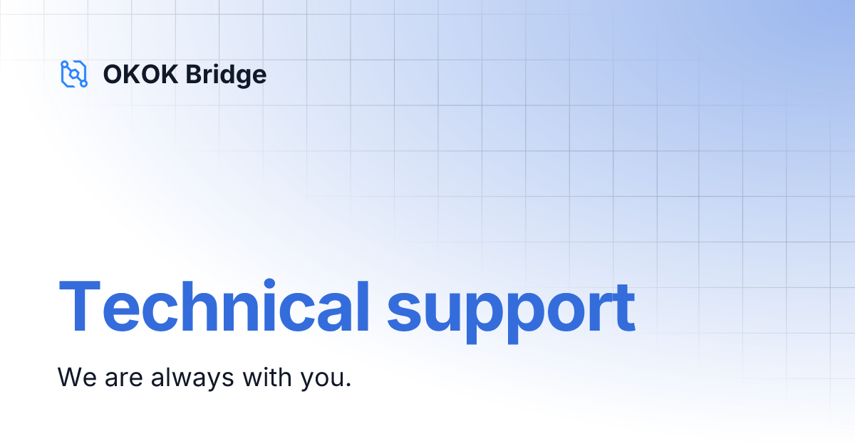 Technical support | OKOK Bridge