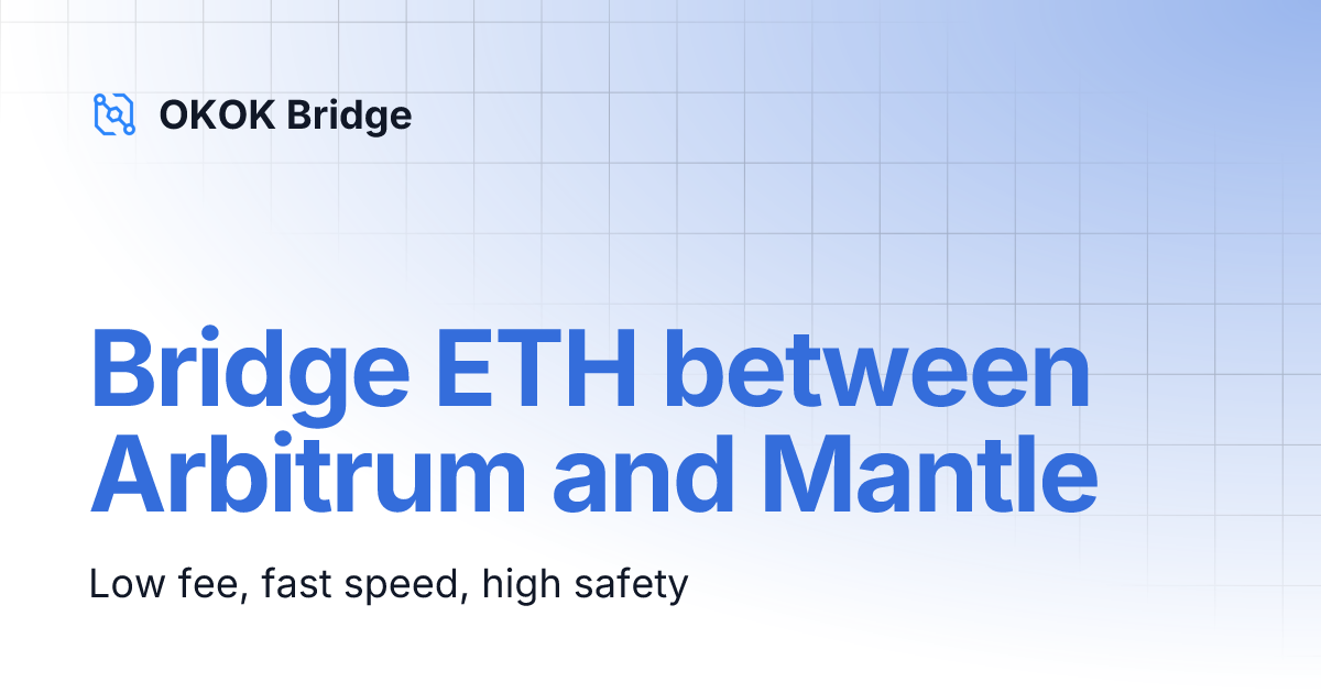 Bridge ETH between Arbitrum and Mantle | OKOK Bridge